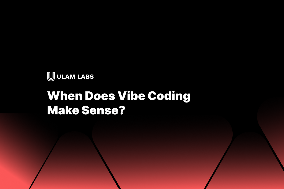 When Does Vibe Coding Make Sense?
